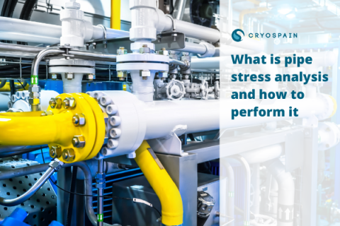What is pipe stress analysis and how to perform it | Cryospain