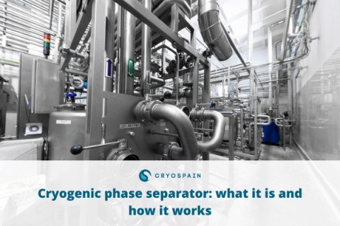Cryogenic phase separator: what it is and how it works