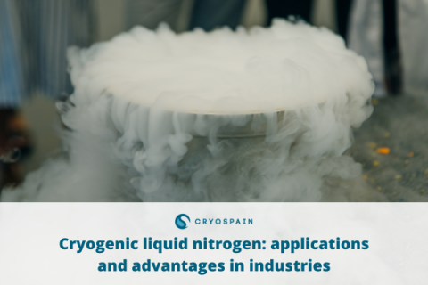 Cryogenic liquid nitrogen: applications and advantages in industries